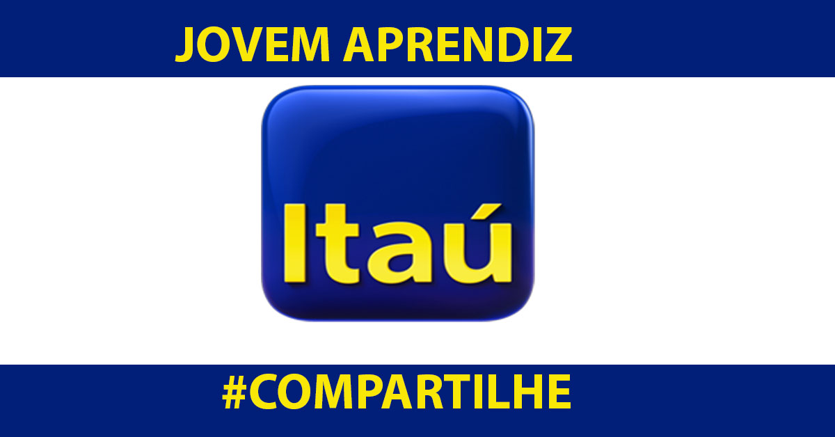 Programa Jovem Aprendiz Itaú – Como se inscrever - Programa de Aprendizagem Programa Jovem Aprendiz Itaú – Como se inscrever - Programa de Aprendizagem